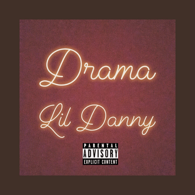 Drama - Single by Lil Danny | Spotify