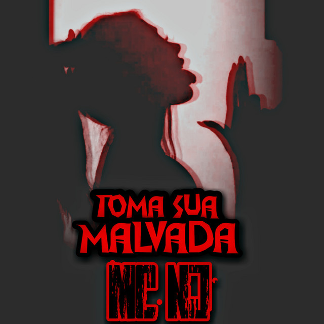 Toma Sua Malvada - Single by MC NJ | Spotify