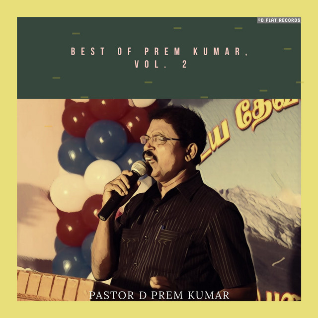Best of Prem Kumar, Vol. 2 - Compilation by Pastor D Prem Kumar | Spotify