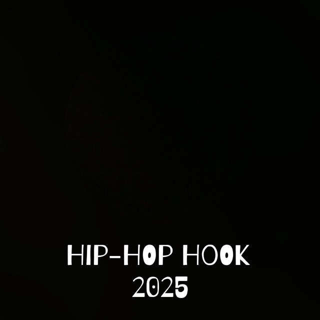 Hip-Hop Hook - song and lyrics by 2025 | Spotify