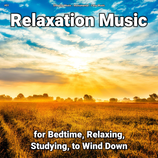 #01 Relaxation Music for Bedtime, Relaxing, Studying, to Wind Down ...