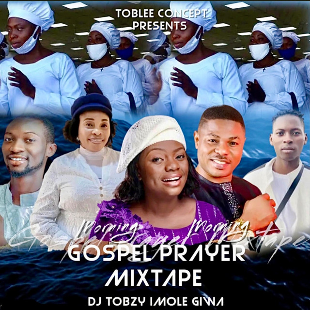 Morning Gospel Prayer Mixtape - Single by DJ TOBZY IMOLE GIWA | Spotify