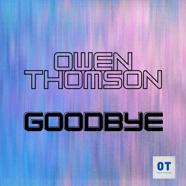 Goodbye - Single by Owen Thomson | Spotify