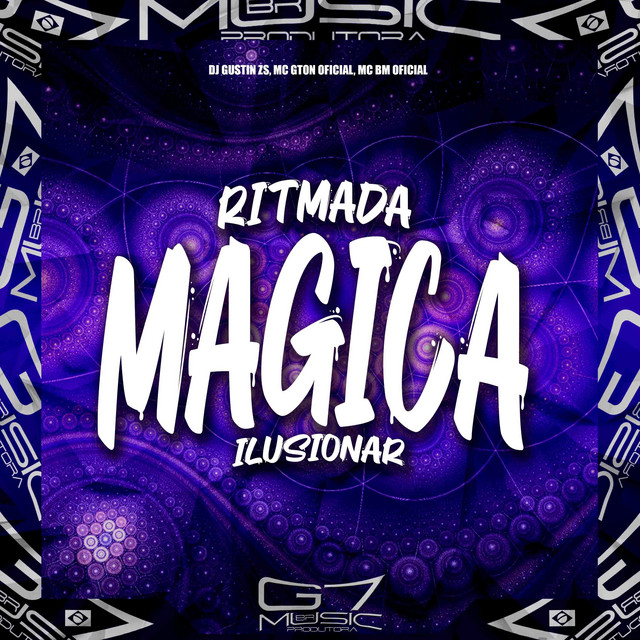Ritmada Mágica Ilusionar - Single by DJ GUSTIN ZS | Spotify