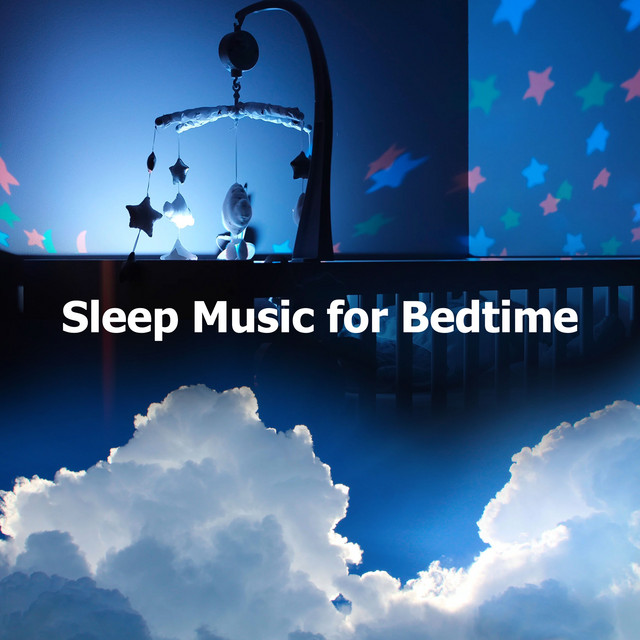 Sleep Music for Bedtime - Album by Sleeping Mozart Relaxing Baby | Spotify