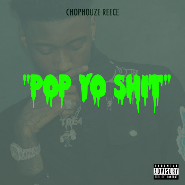 Pop Yo Shit - Single by ChopHouze Reece | Spotify