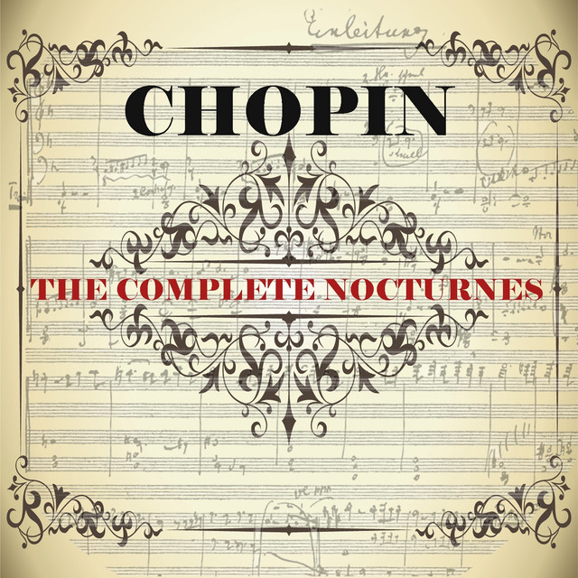 Chopin: Complete Nocturnes - Album by Frédéric Chopin | Spotify