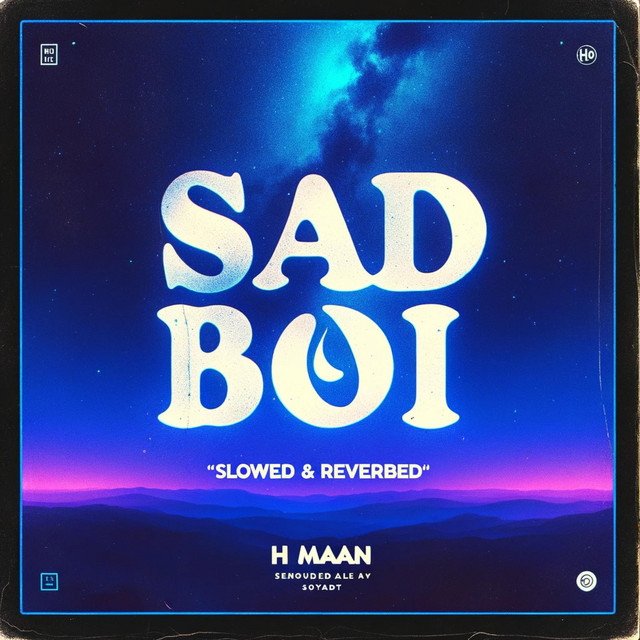 SAD BOI (Slowed & Reverbed) - Single by H Maan | Spotify