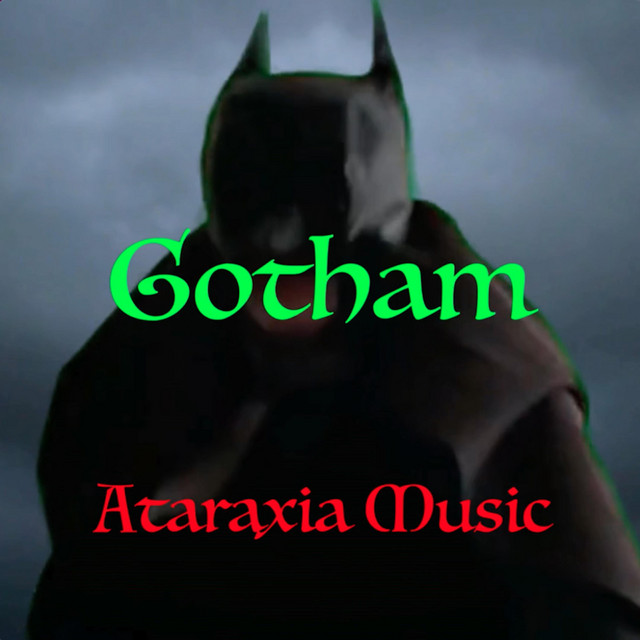 Gotham - song and lyrics by Ataraxia Music | Spotify