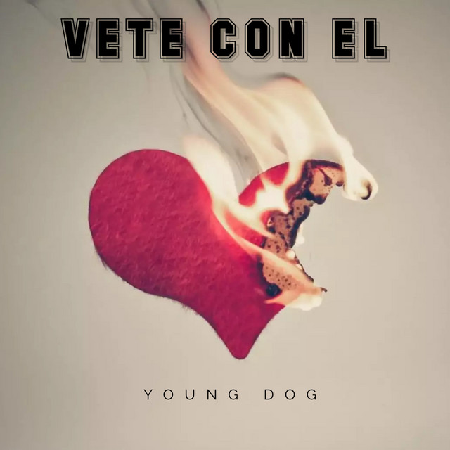Vete Con El - Single by YOUNG DOG | Spotify