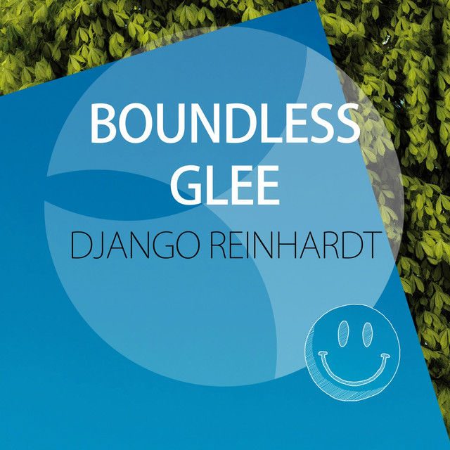 Boundless Glee ‑「Album」by Django Reinhardt | Spotify