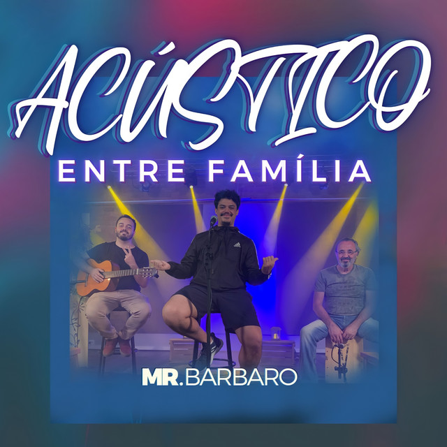 Entre Família (Acústico) - EP by Mr. Barbaro | Spotify