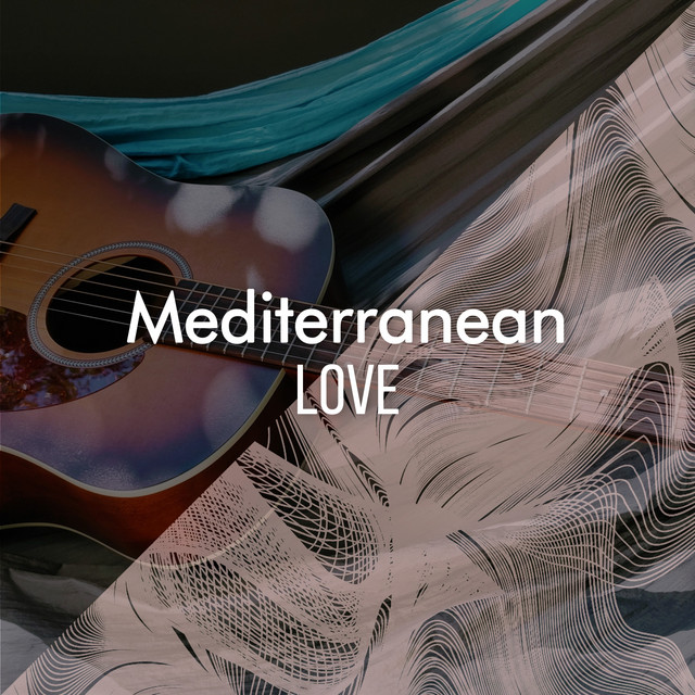 Mediterranean Love - Compilation by Various Artists | Spotify
