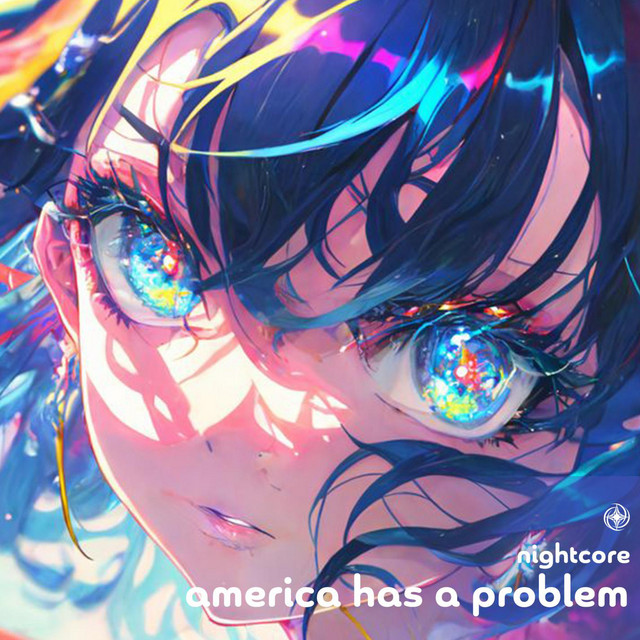 AMERICA HAS A PROBLEM - Nightcore – Single de neko | Spotify