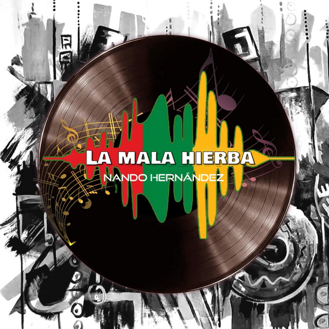 La Mala Hierba - Single by Nando Hernandez | Spotify