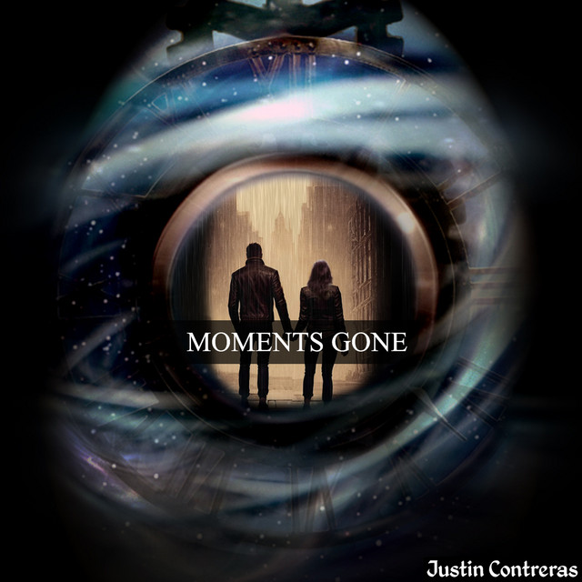 Moments Gone - Single by Justin Contreras | Spotify