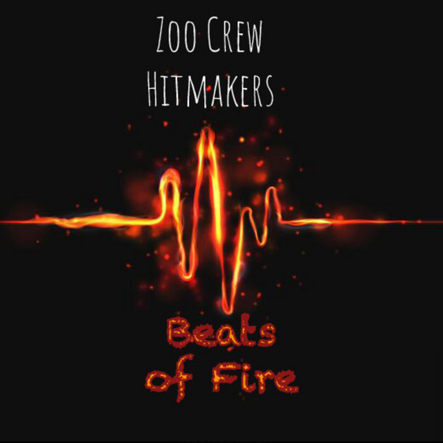 Beats of Fire - Album by Zoo Crew Hitmakers | Spotify