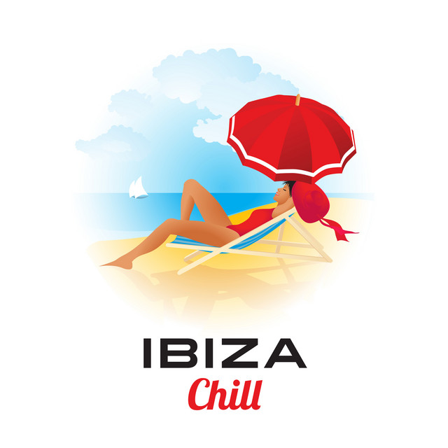 Ibiza Chill – Deep Sun, Summertime, Pure Relaxation, Chill Out Music ...