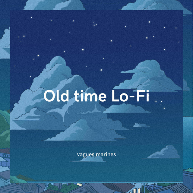 Old Time Lo-Fi - Album by Vagues Marines | Spotify