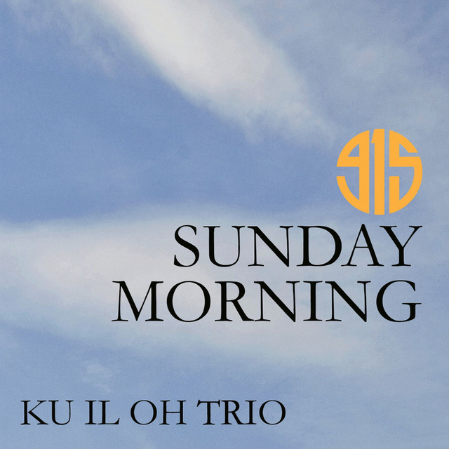 Sunday Morning - Single by KU IL OH TRIO | Spotify