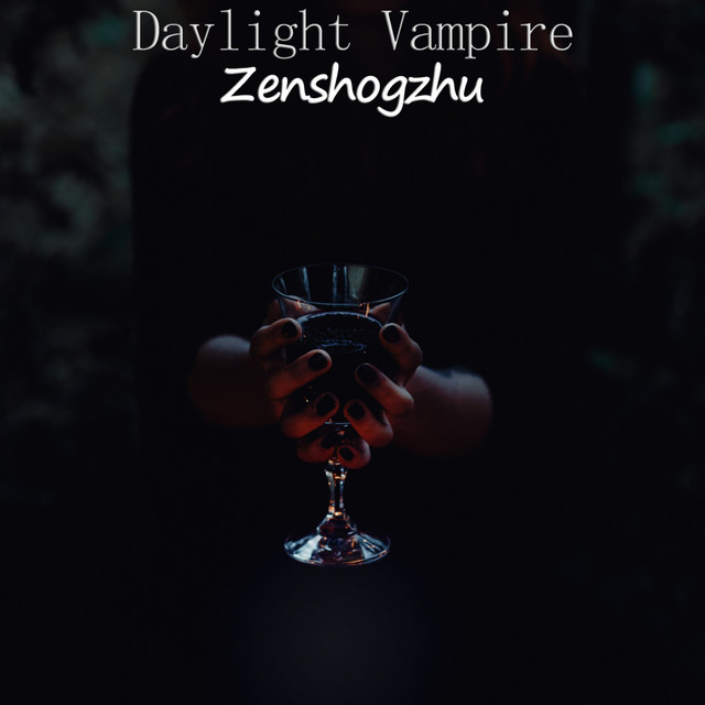 Daylight Vampire Single By Zenshogzhu Spotify