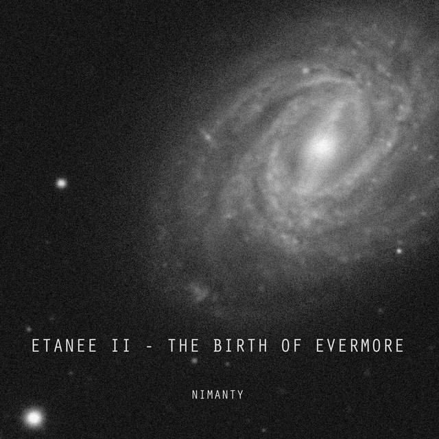 Etanee II - the Birth of Evermore - Single by Nimanty | Spotify