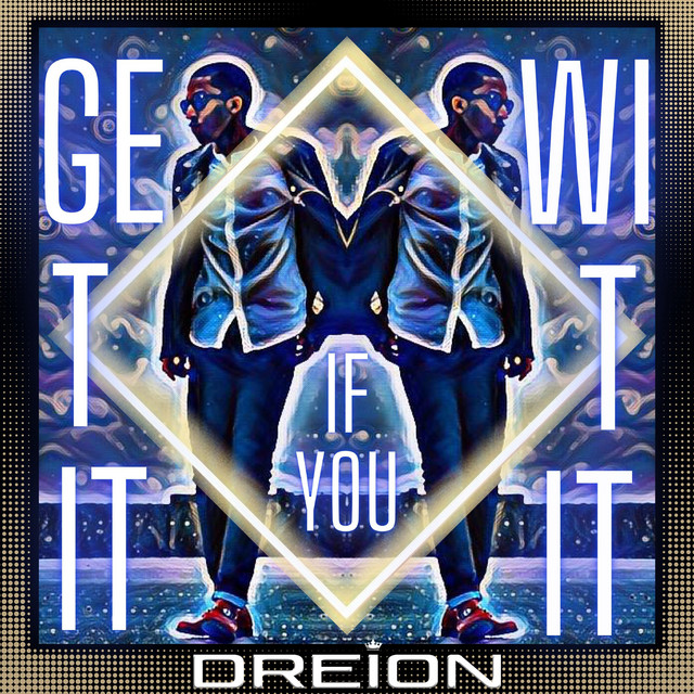 Get It If You Wit It - Single by DREION | Spotify