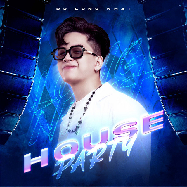 House Party - Single by DJ Long Nhat | Spotify