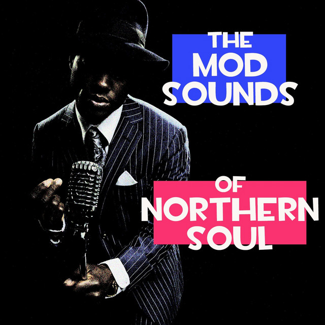 The Mod Sounds Of Northern Soul - Compilation by Various Artists | Spotify