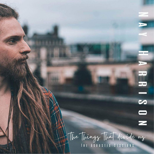 The Things That Divide Us - EP by Nay Harrison | Spotify