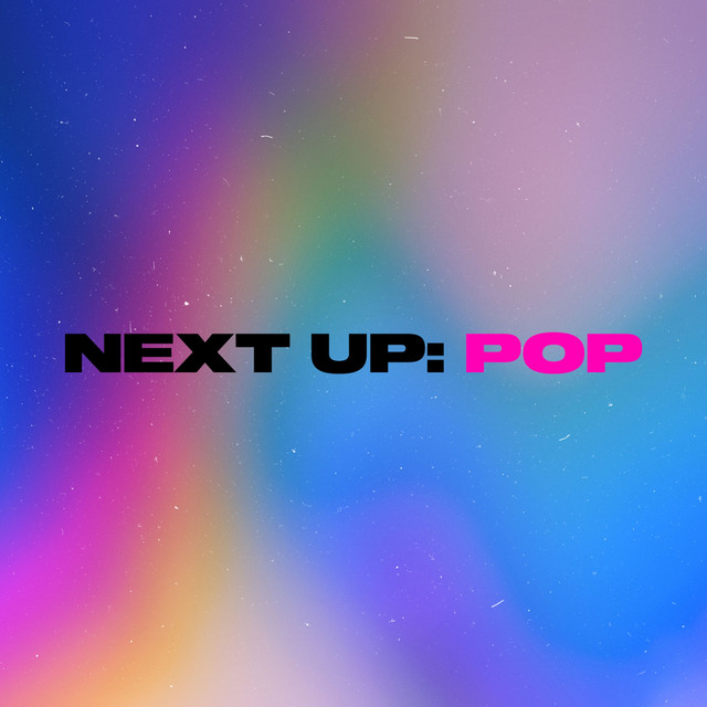 Next Up: Pop - Compilation by Various Artists | Spotify