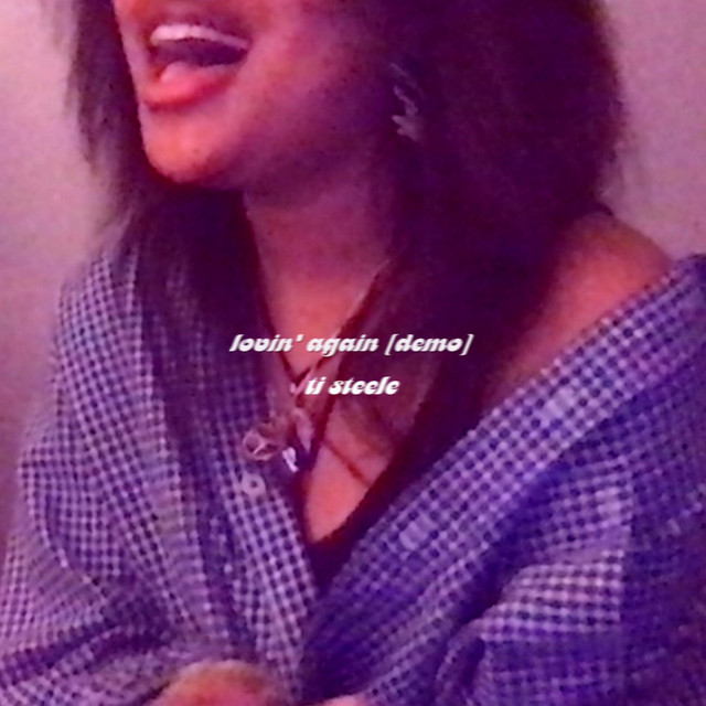 Lovin' Again (Demo) - Single by Ti Steele | Spotify