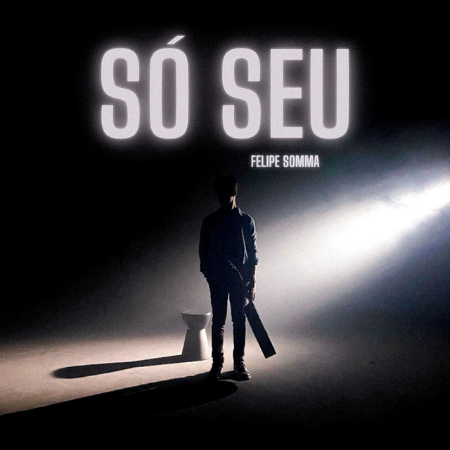 Só Seu – música de Felipe Somma | Spotify