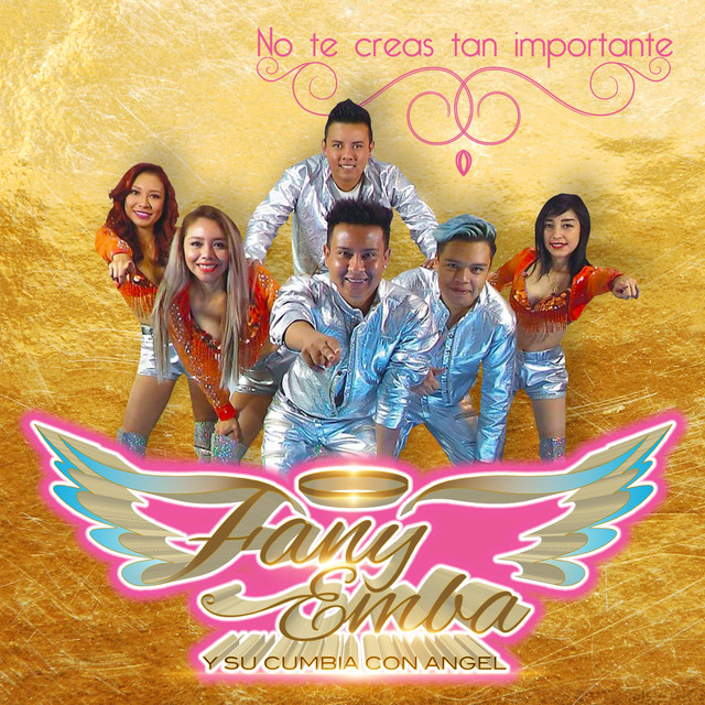 No Te Creas Tan Importante - Single by Fany Emba y Su Cumbia Con Ángel ...