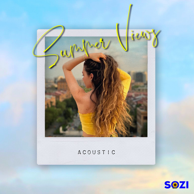 Summer Views (Acoustic) - Single by SOZI | Spotify