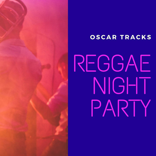 Reggae Night Party - EP by Oscar Tracks | Spotify