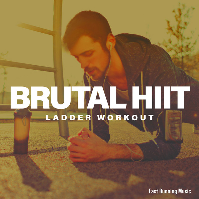 Brutal HIIT Ladder Workout - Album by Brutal HIIT Ladder Workout | Spotify