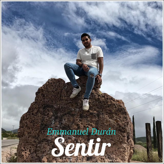 Sentir - song and lyrics by Emmanuel Durán | Spotify
