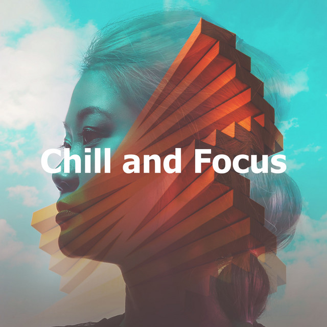 Chill and Focus - Album by Study Chill | Spotify