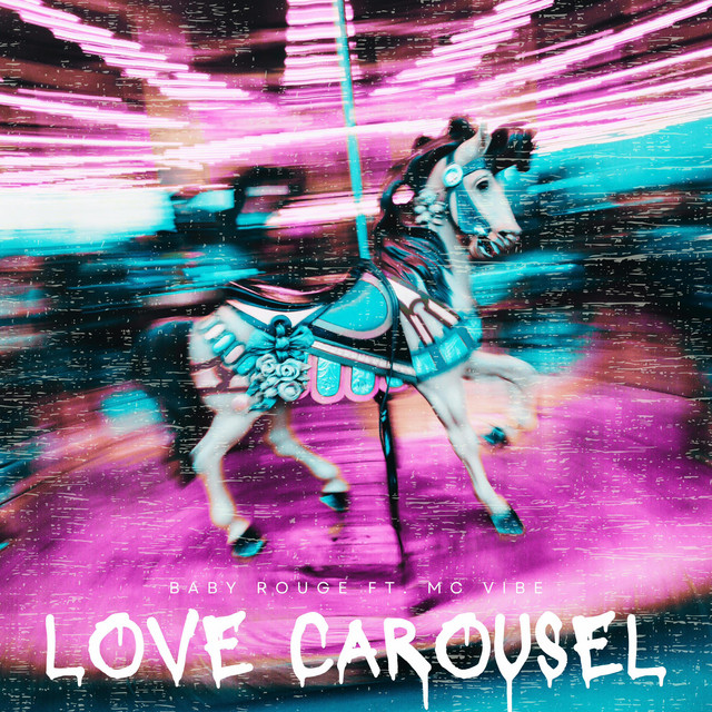 Love Carousel - Single by Baby Rouge | Spotify