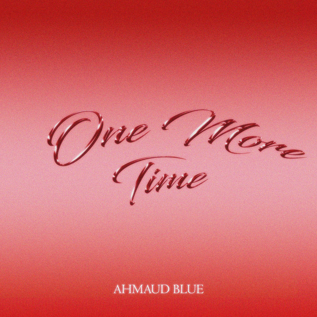one more time - song by Ahmaud Blue | Spotify
