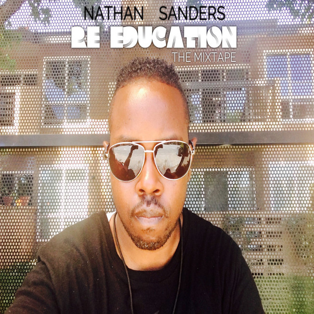 Re Education the Mixtape - Album by Nathan Sanders | Spotify