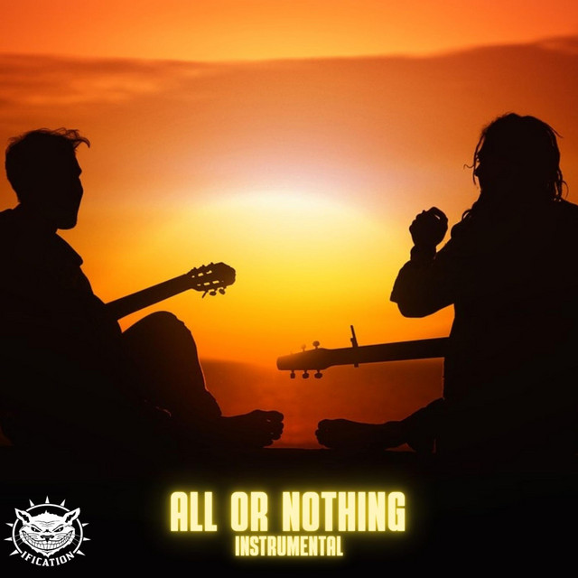 ALL OR NOTHING (INSTRUMENTAL) - Single by IFICATION | Spotify