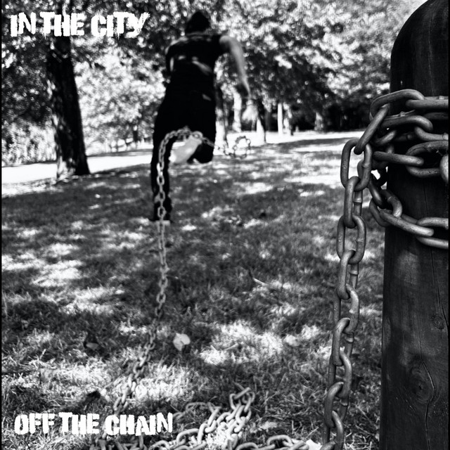 Off The Chain - Album by In The City | Spotify