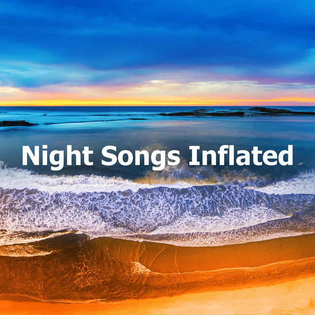 Night Songs Inflated - Album by Sea Nature Players | Spotify