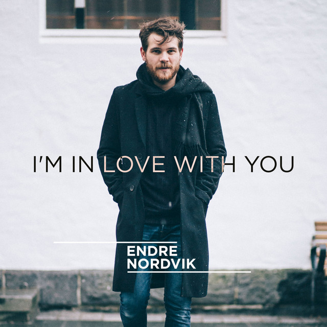 I'm In Love with You - song and lyrics by Endre Nordvik | Spotify