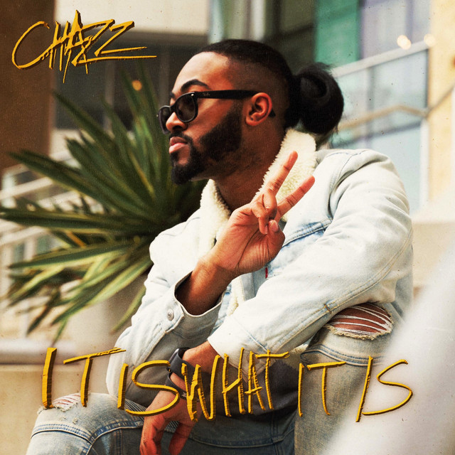 It Is What It Is - Album by Chazz | Spotify