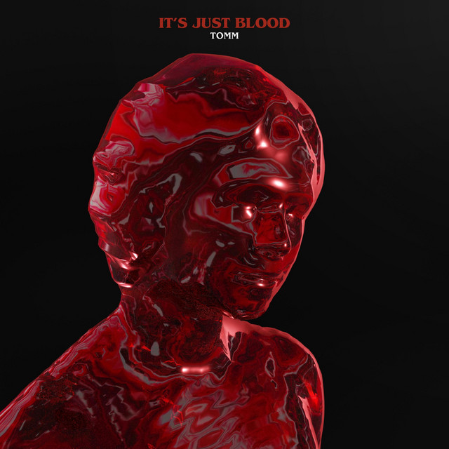 It's Just Blood - Single by Tomm | Spotify