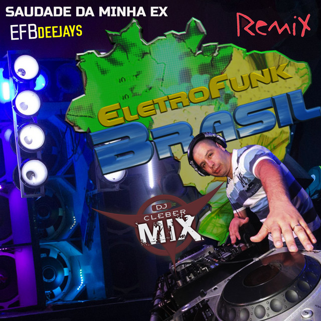 Saudade Da Minha Ex Remix Single By Eletrofunk Brasil Spotify