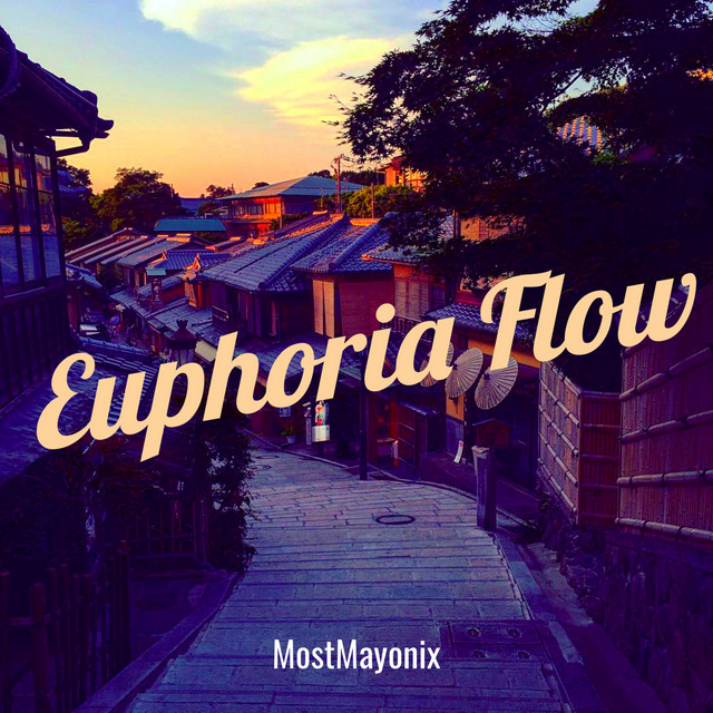 Euphoria Flow - Album by MostMayonix | Spotify